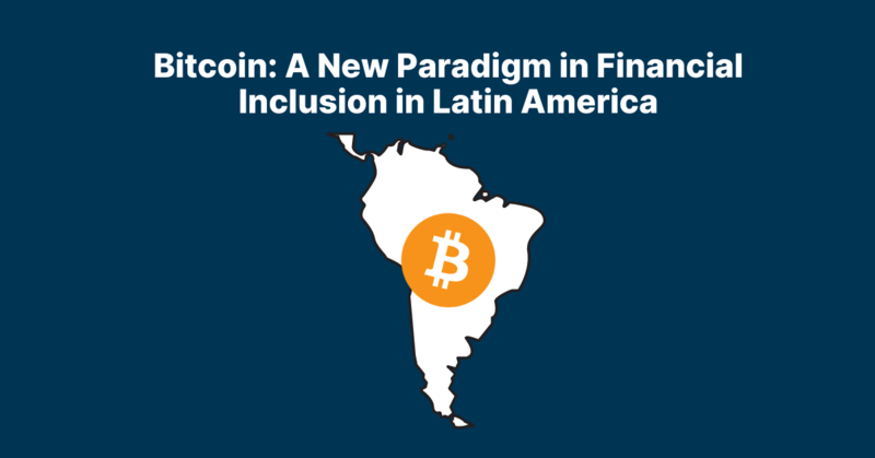 Bitcoin: A New Paradigm in Financial Inclusion in Latin America | CoinGecko