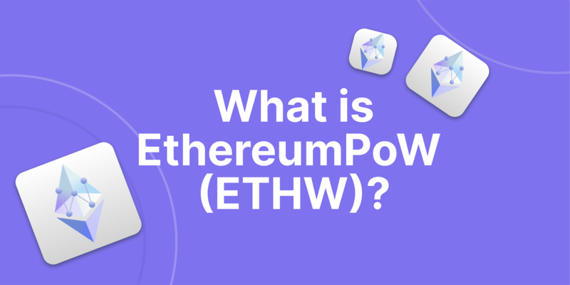 What is ETHW (EthereumPoW)? | CoinGecko