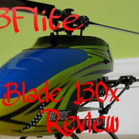 Blade 130x Review | Flite Test