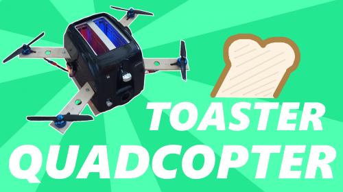 Flying Toaster Quadcopter | Flite Test