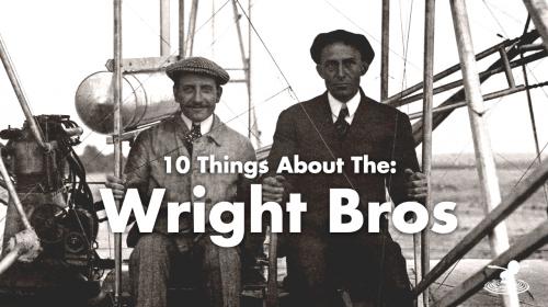 10 Things You Might Not Know About The Wright Bros | Flite Test