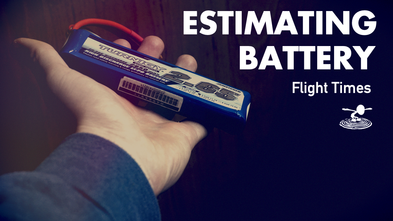 How To Estimate the Flight Time of a Battery | Flite Test