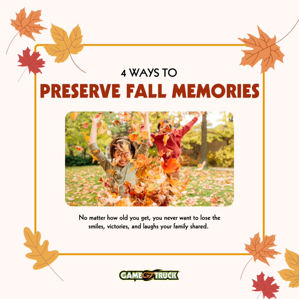 4 Ways to Preserve Fall Memories » GameTruck News