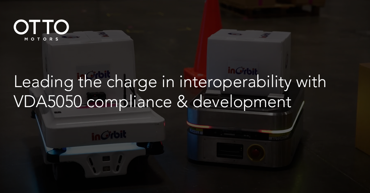 OTTO Motors Makes Major Strides for Interoperability Standard VDA5050