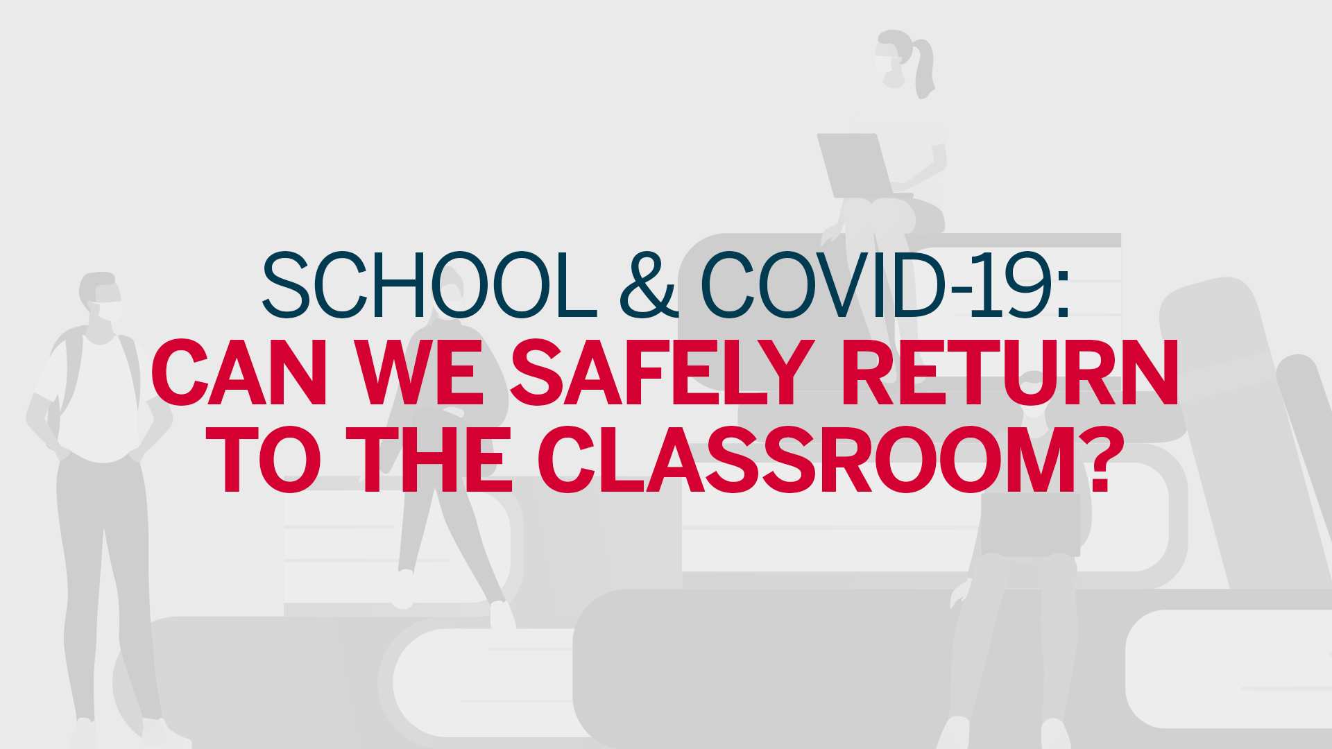 School & COVID-19: Can We Safely Return to The Classroom? - Newsday