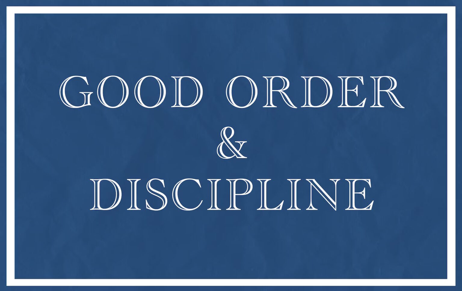 Good Order and Discipline - Reformed Journal