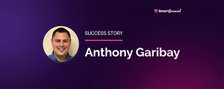 Success Story With Anthony Garibay | SmartFinancial