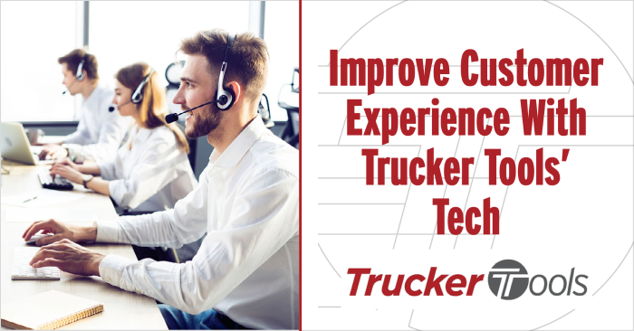 Improve Customer Experience With Trucker Tools' Tech - Trucker Tools