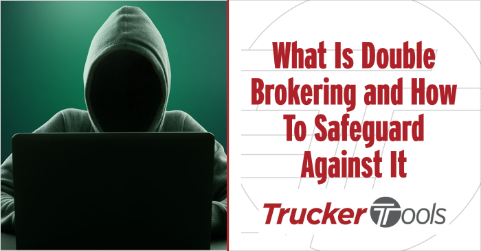 What Is Double Brokering and How To Safeguard Against It - Trucker Tools