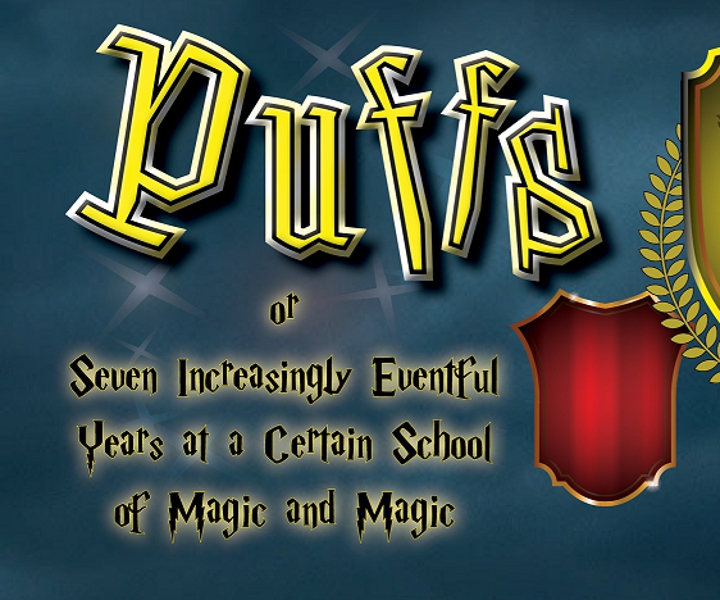 Puffs, Or: Seven Increasingly Eventful Years at a Certain School of ...