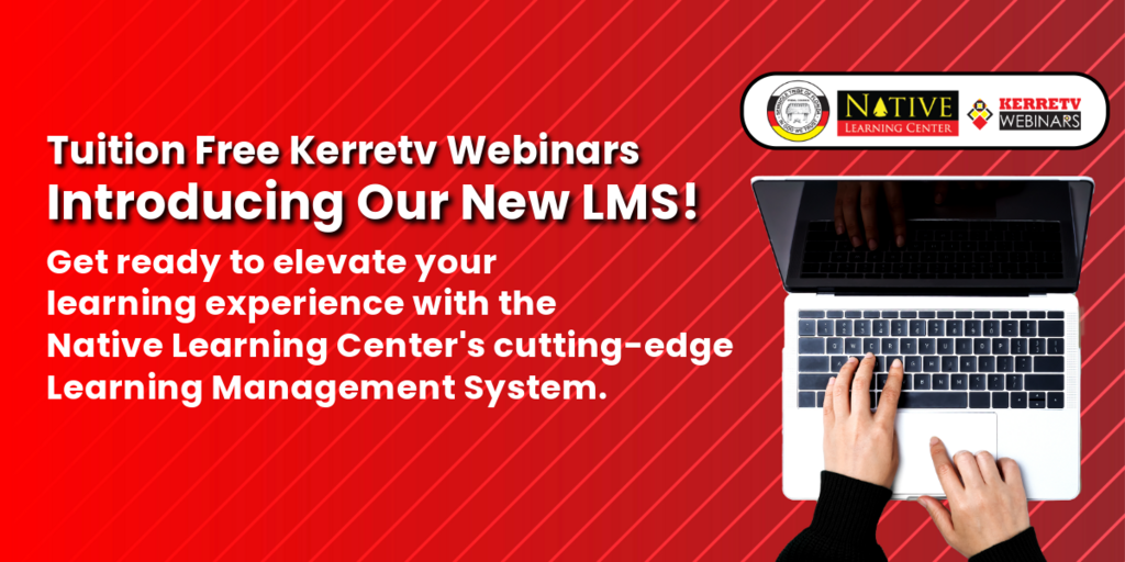 Register for the Native Learning Center's FREE Kerretv Webinars | Get ...