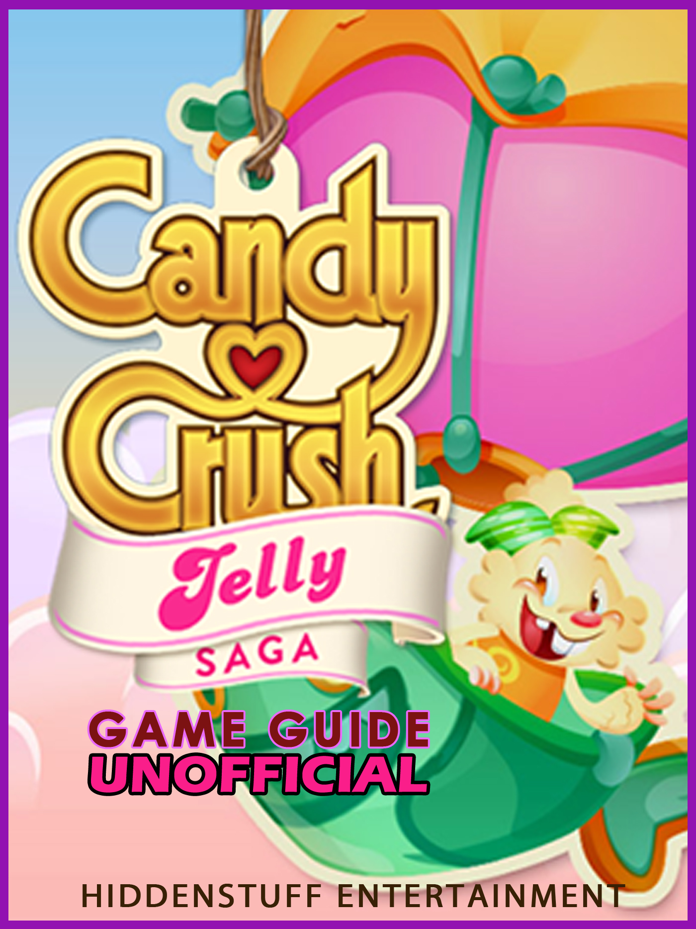 Babelcube Candy Crush Jelly Saga Game Guide Unofficial Babelcube Candy Crush Jelly Saga Game Guide Unofficial