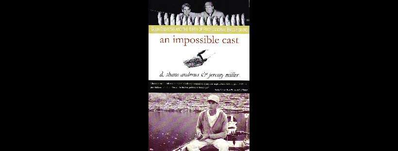 An Impossible Cast – A Book Review and a Piece of Bass Fishing History ...