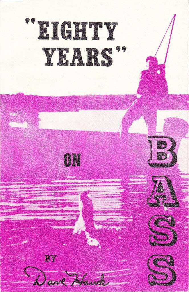 Dave Hawk 80 Years on Bass - Bass Fishing Archives