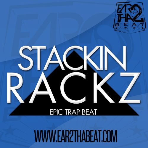 STACKIN RACKZ by Ear 2 Tha Beat