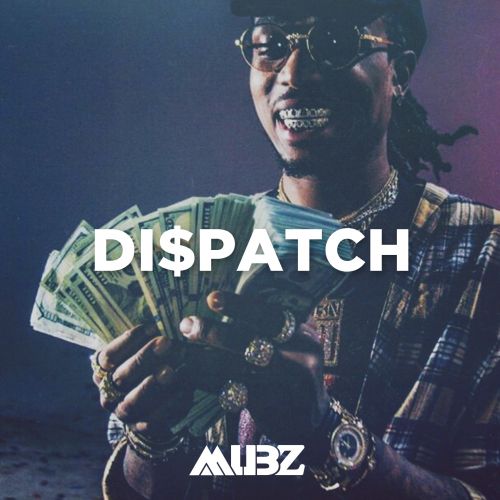 Dispatch by Mubz Got Beats