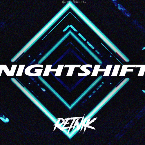 NIGHT SHIFT by Retnik Beats