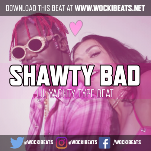 Shawty Bad by Wocki Beats