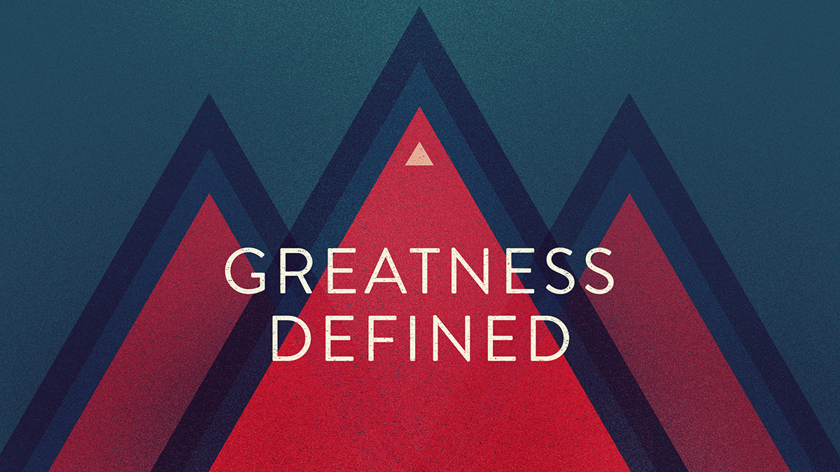 Greatness Defined – Bell Avenue Church of Christ