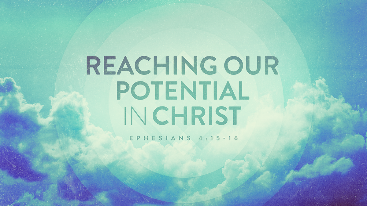 Reaching Our Potential in Christ – Bell Avenue Church of Christ