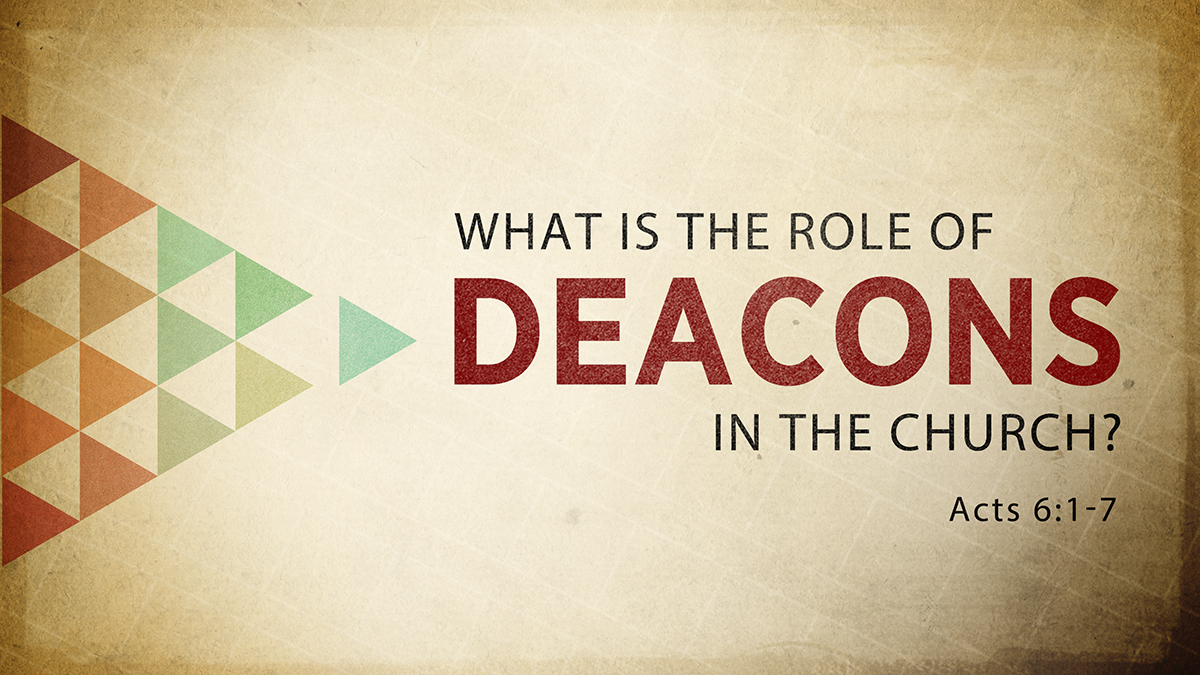 What is the Role of Deacons in the Church? – Bell Avenue Church of Christ