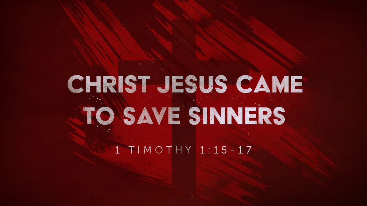 Christ Jesus Came to Save Sinners – Bell Avenue Church of Christ