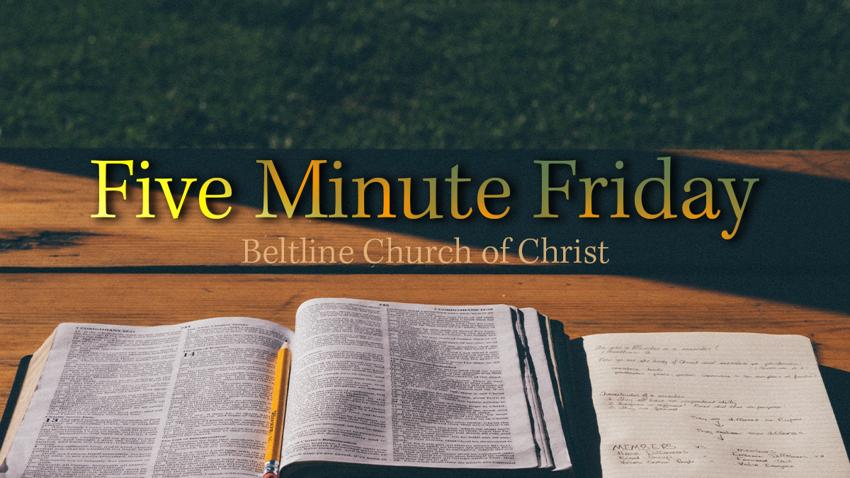 Sermon Series: Five Minute Friday | Beltline Church of Christ