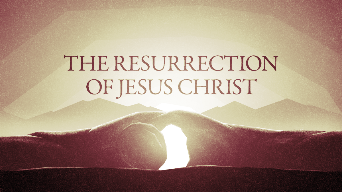 The Resurrection of Jesus Christ – Beltline Church of Christ