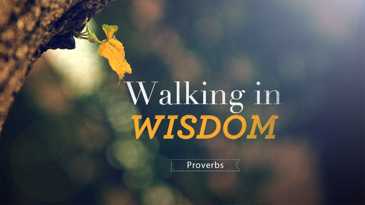 Walking in Wisdom (June 18) – Beltline Church of Christ