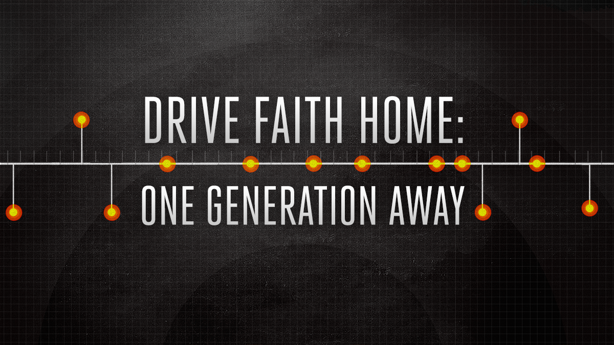 Drive Faith Home: One Generation Away – Beltline Church of Christ