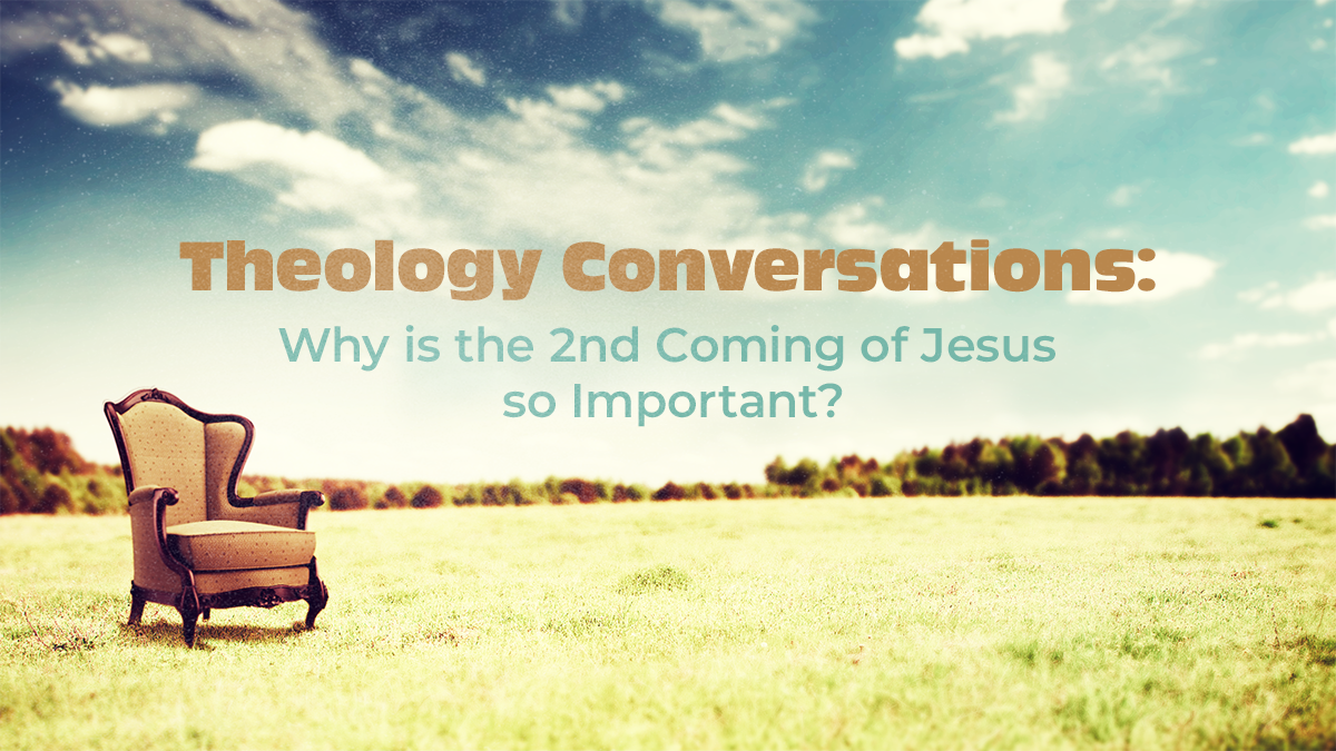 Why is the Second Coming of Jesus so Important? – Beltline Church of Christ
