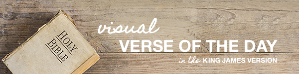 Bible Gateway’s Visual Verse of the Day Is Now in the King James ...