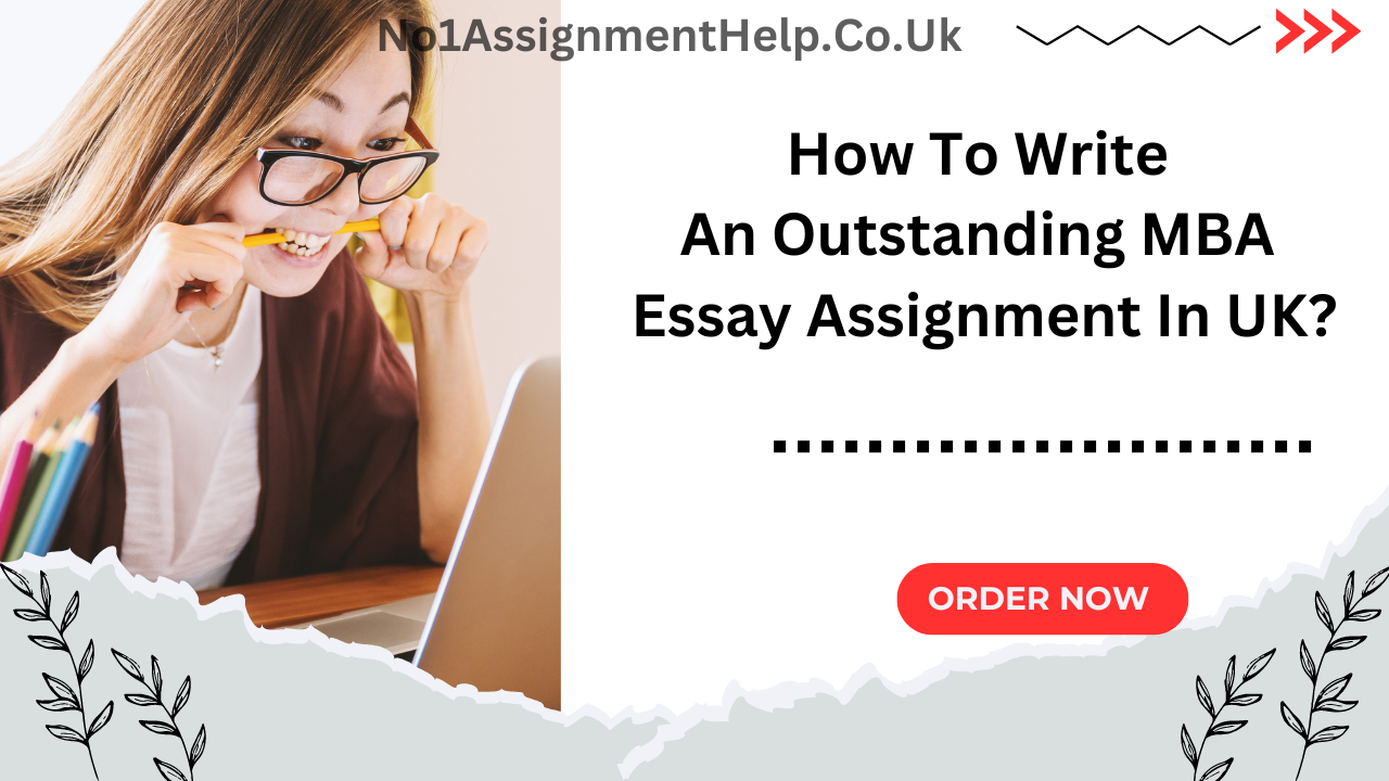 Assignment Help UK posted How To Write An Outstanding MBA Essay ...