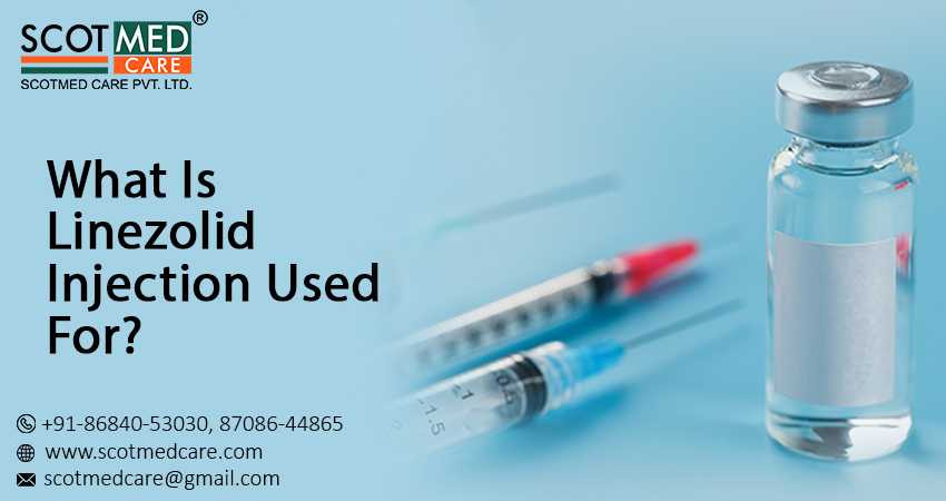 Scotmed Care posted What Is Linezolid Injection Used For? on - Biopage