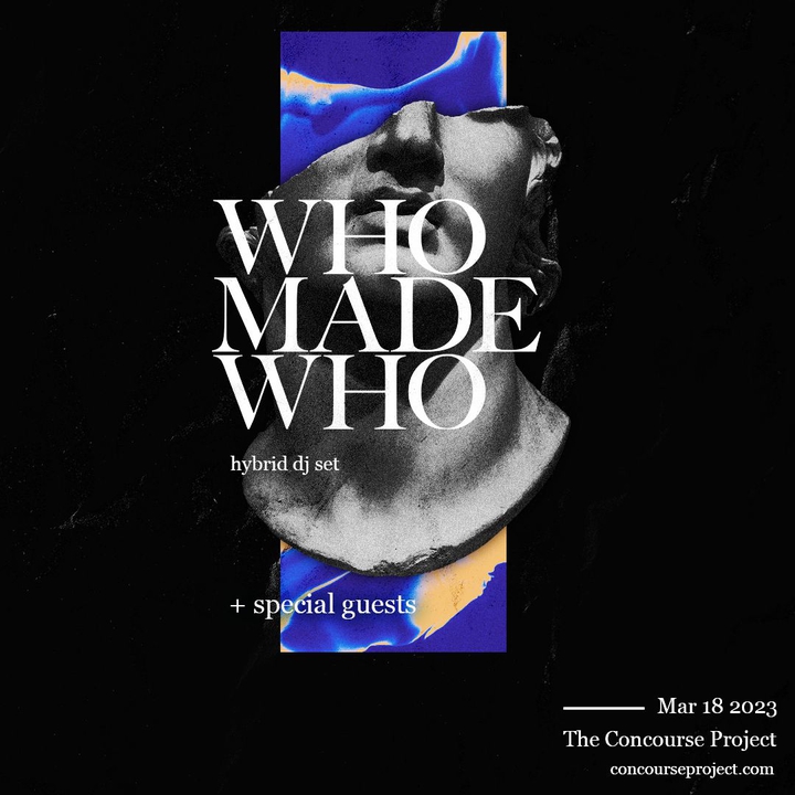 WhoMadeWho Austin Tickets, The Concourse Project Mar 18, 2023 | Bandsintown