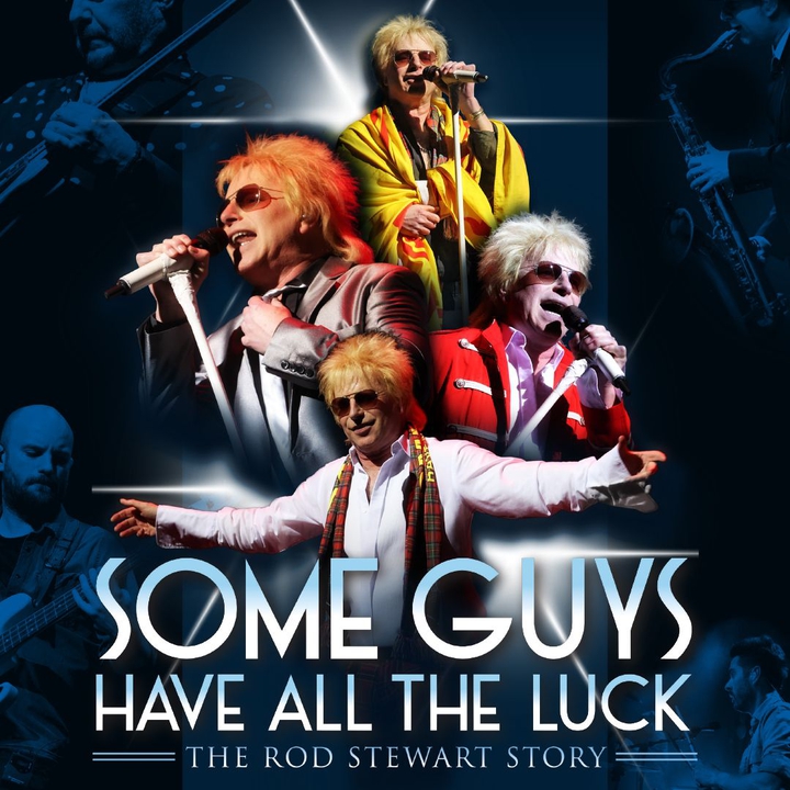 Some Guys Have All The Luck - The Rod Stewart Story Newbury Tickets ...