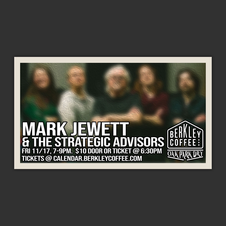 Mark Jewett & The Strategic Advisors Oak Park Tickets, Berkley Coffee ...