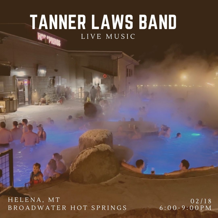 Tanner Laws Helena Tickets, Broadwater Hot Springs & Fitness Feb 18 ...