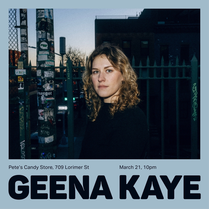 Geena Kaye Brooklyn Tickets, Pete's Candy Store Mar 21, 2024 | Bandsintown