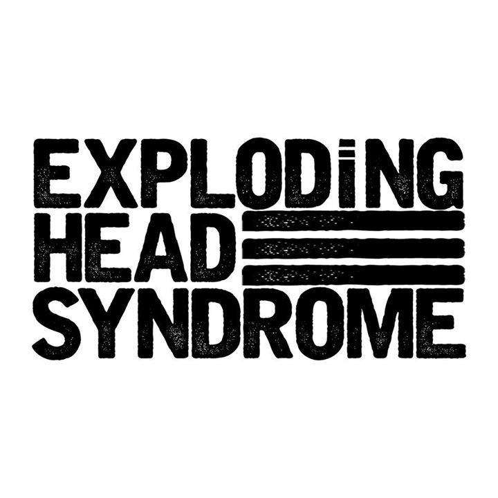 Exploding Head Syndrome Concert Tickets: 2023 Live Tour Dates | Bandsintown
