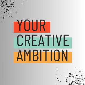 Your Creative Ambition: How to Set and Reach Your Creative Goals (Online)