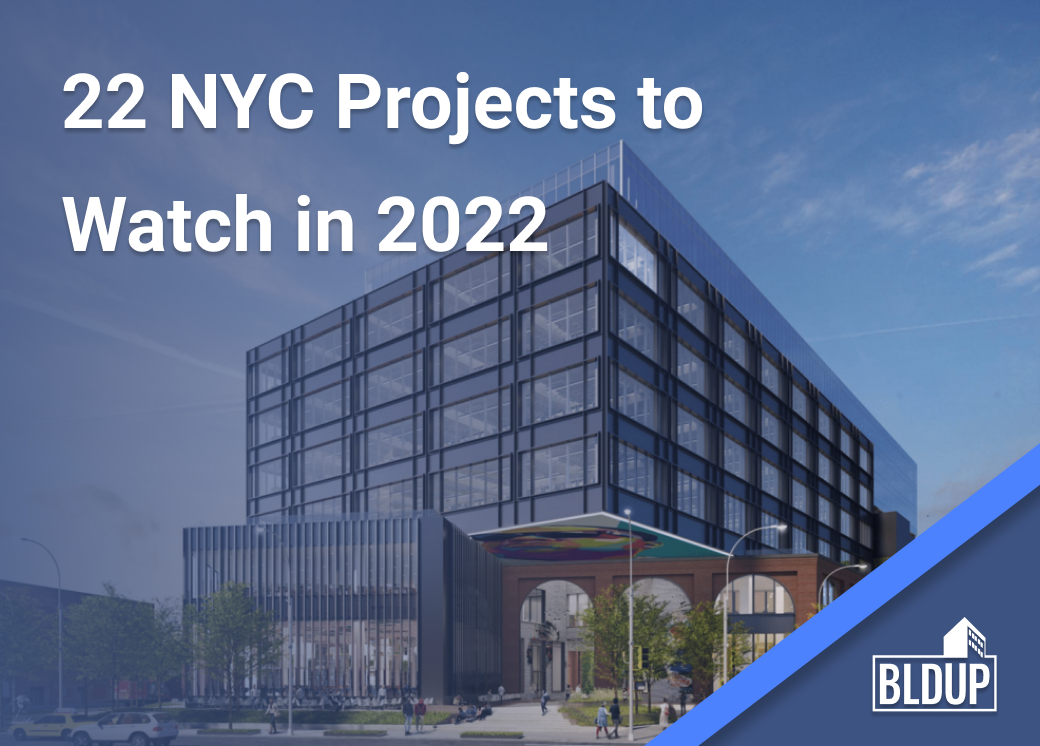 22 NYC Projects to Watch in 2022