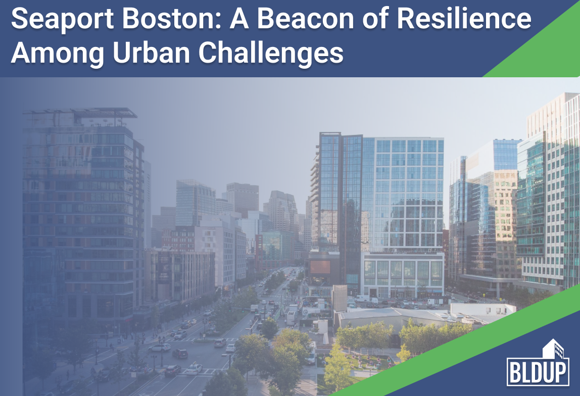 Seaport Boston: A Beacon of Resilience Among Urban Challenges