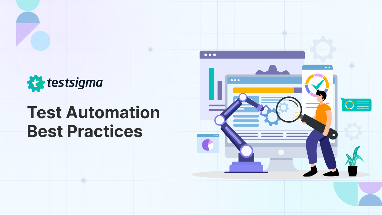 Test Automation Best Practices - 9 Ways to Ensure Efficient Testing