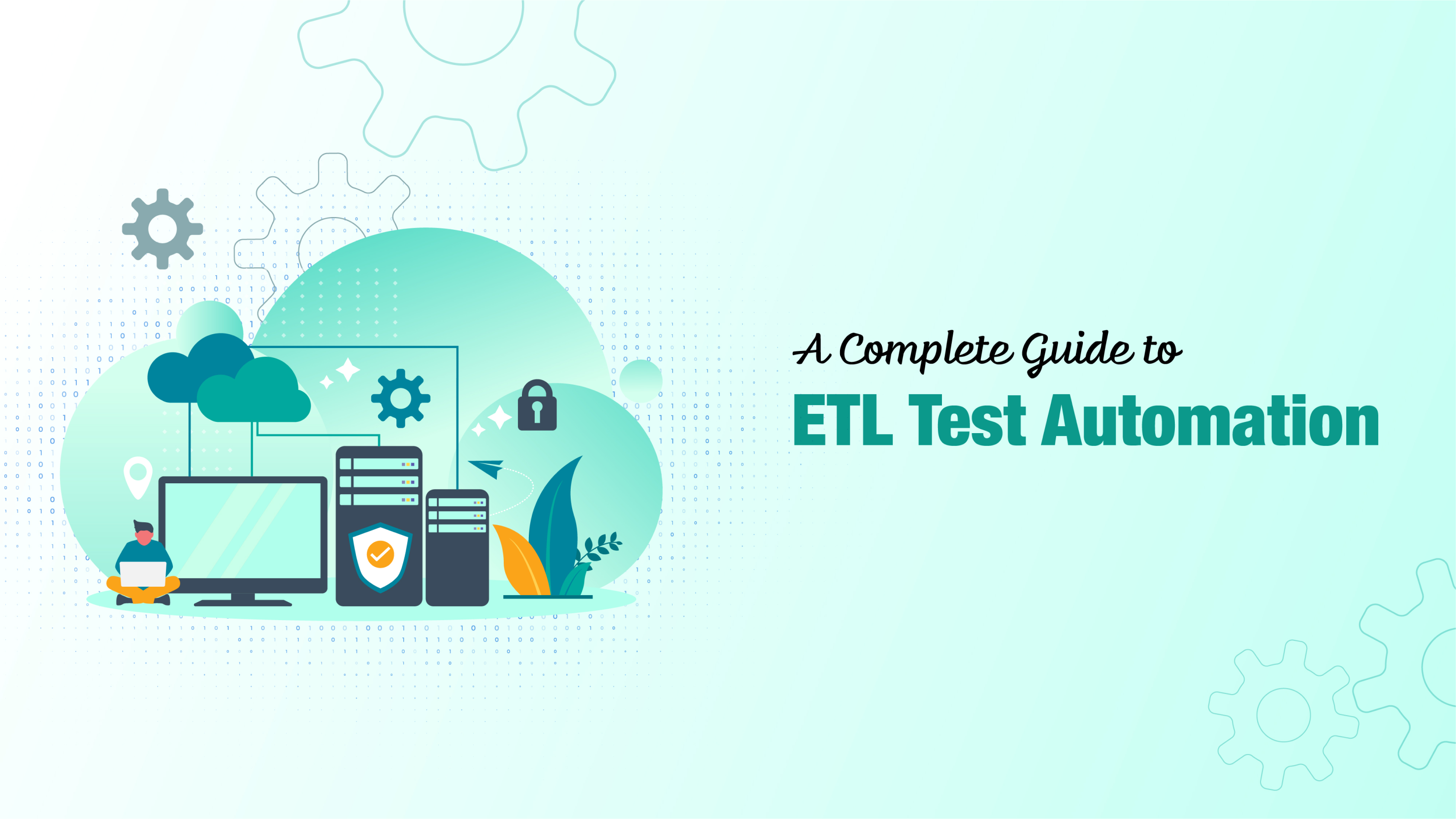 A Complete Guide to ETL Test Automation