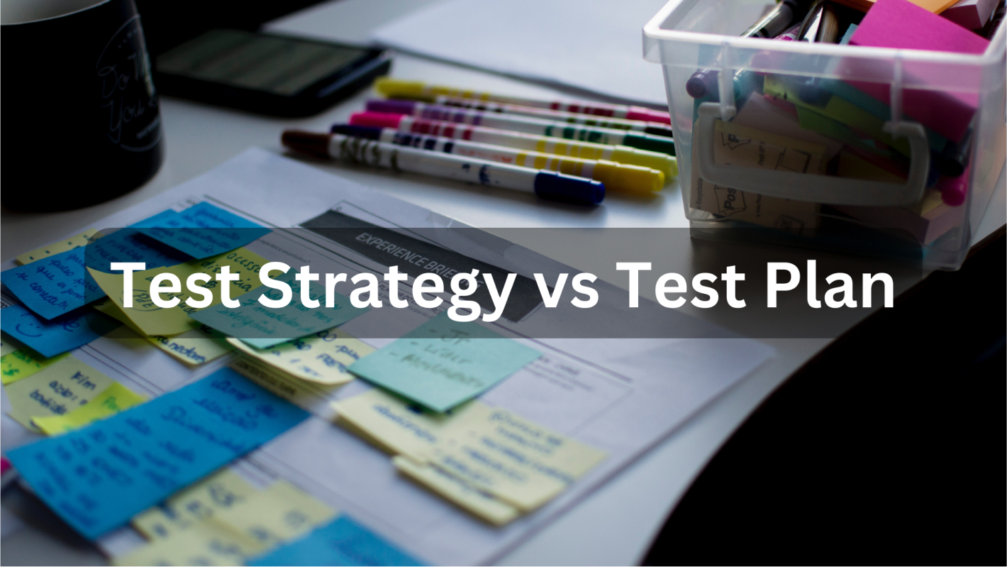 Test Strategy vs Test Plan: Key Differences