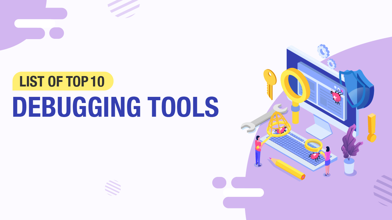 Top 10 Debugging Tools : The Only List You Need!