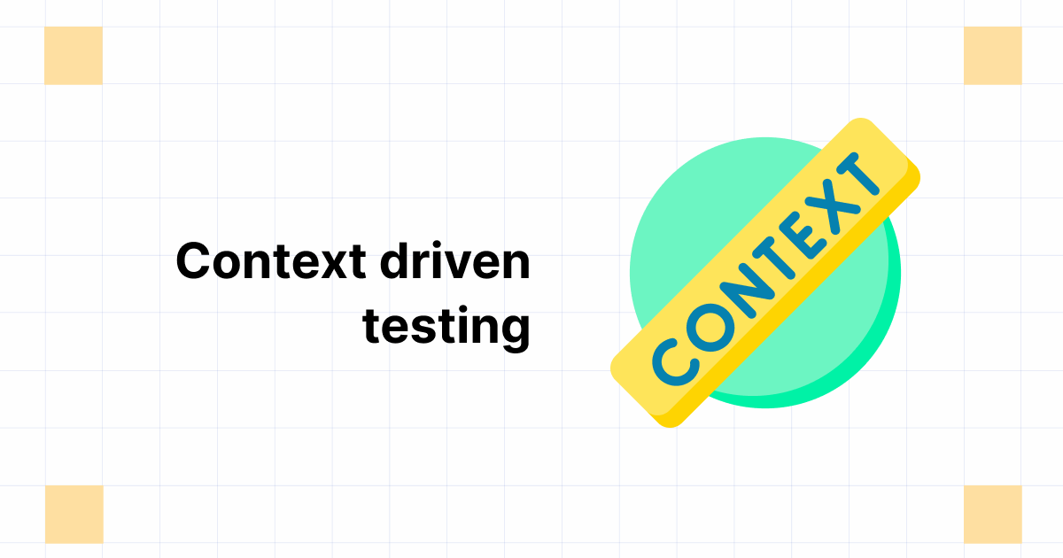 Context Driven Testing What It Is How To Do And Examples 2379