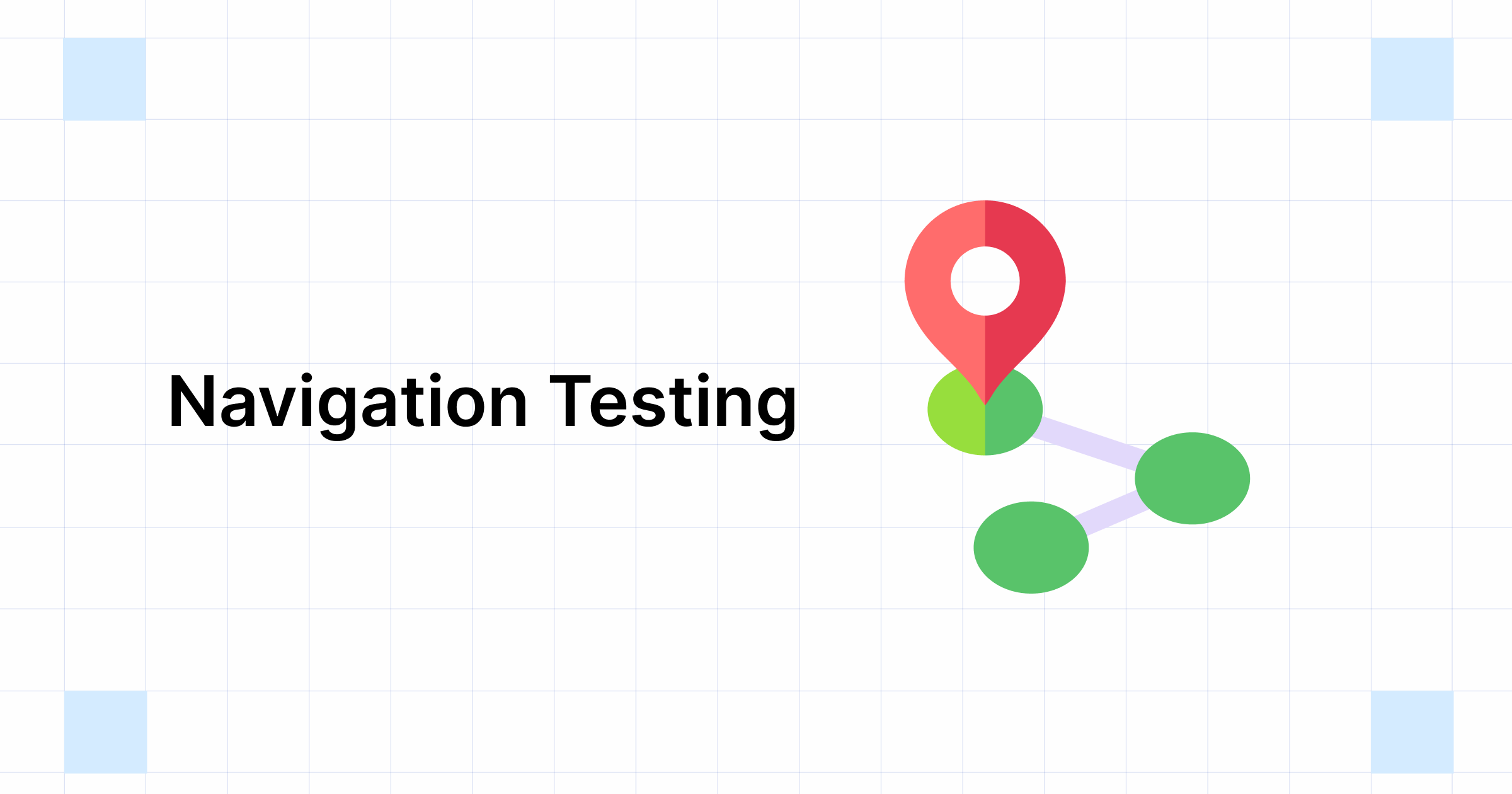 Navigation Testing: Methods and Best Practices