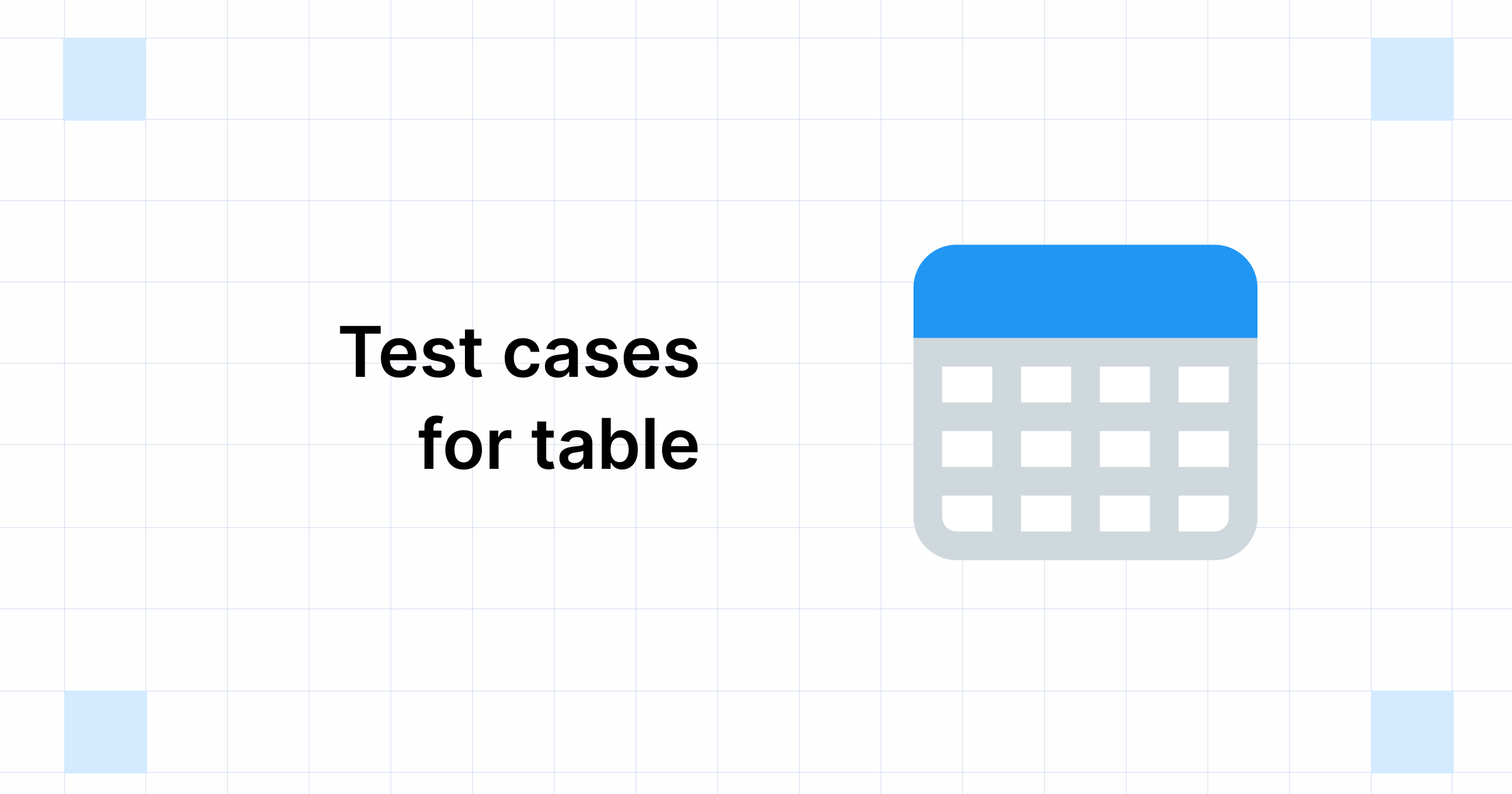 How To Write Effective Test Cases for Tables